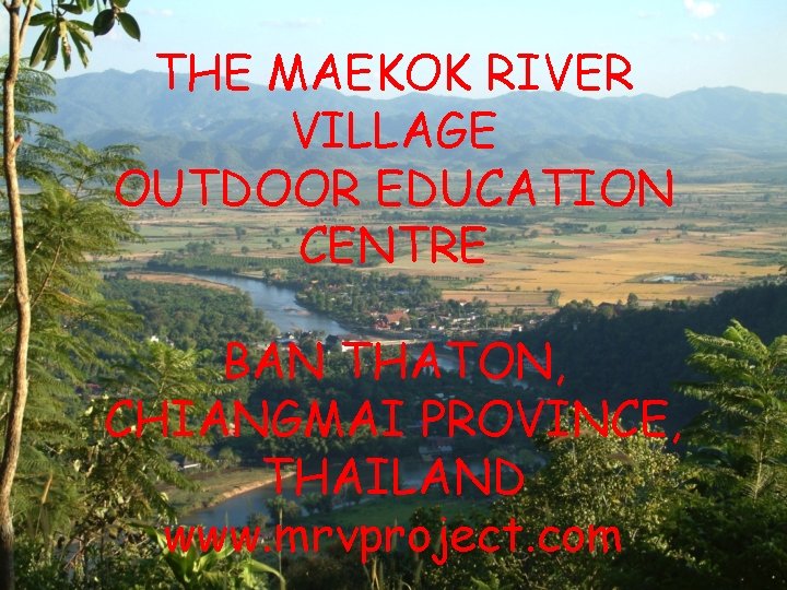 THE MAEKOK RIVER VILLAGE OUTDOOR EDUCATION CENTRE BAN
