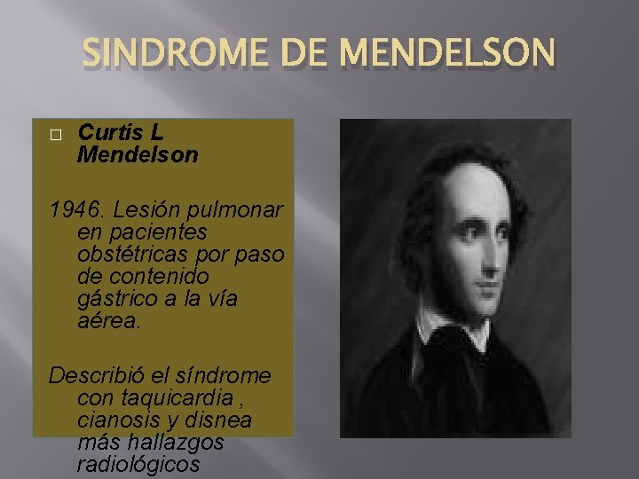 BRONCOASPIRACION SINDROME DE MENDELSON Curtis L Mendelson 1946