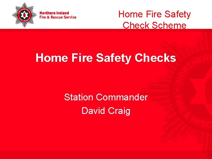 Home Fire Safety Check Scheme Home Fire Safety
