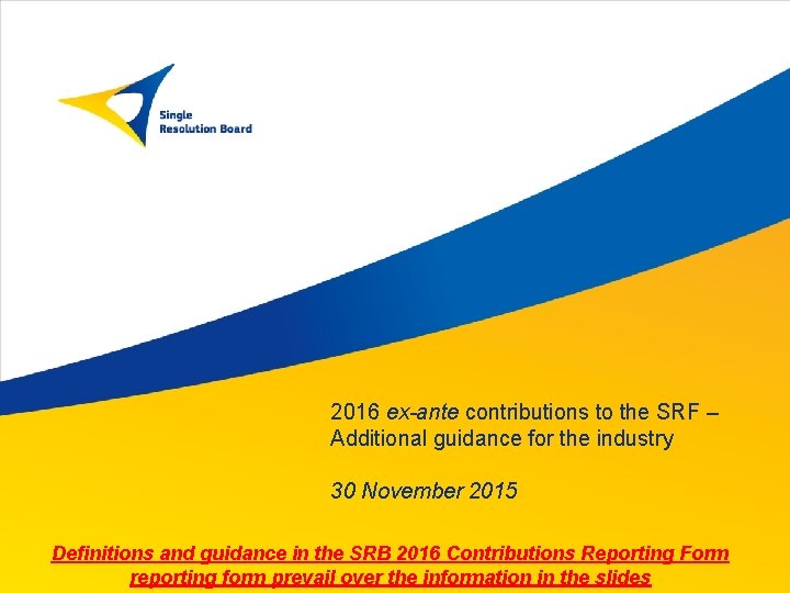 2016 exante contributions to the SRF Additional guidance