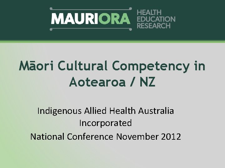 Mori Cultural Competency in Aotearoa NZ Indigenous Allied