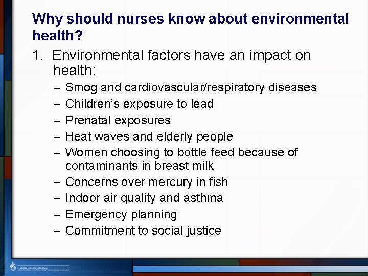 Environmental Health and Nursing Nursing began with a