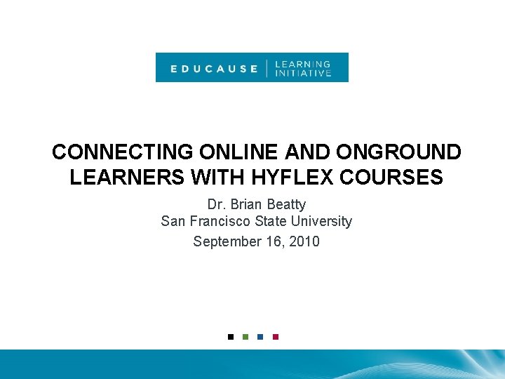 CONNECTING ONLINE AND ONGROUND LEARNERS WITH HYFLEX COURSES