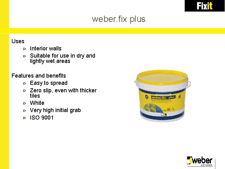 Product Awareness Wall Tiling 2010 Weber fix Uses