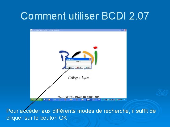 Comment utiliser BCDI 2 07 Pour accder aux