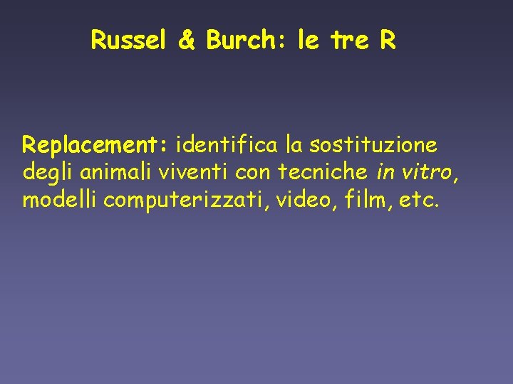 USO DELLANIMALE DA ESPERIMENTO IN FARMACOLOGIA Russel Burch