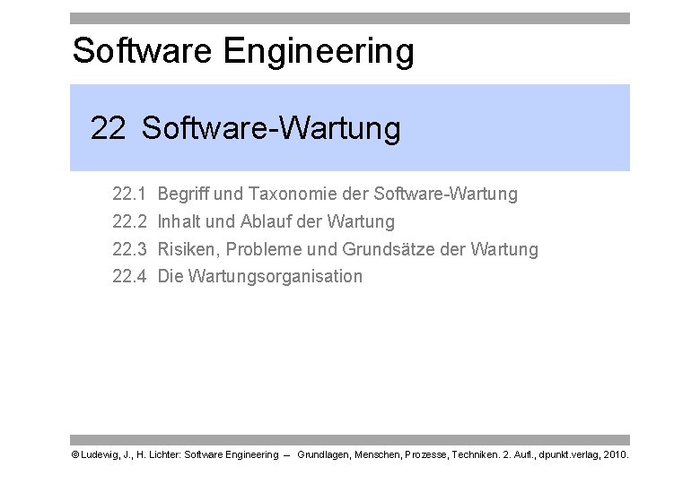 Software Engineering 22 SoftwareWartung 22 1 Begriff und