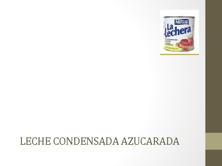 LECHE CONCENTRADA LECHE CONDENSADA AZUCARADA DULCE DE LECHE
