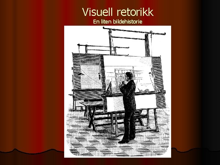 Medieretorikk Visuell retorikk Visuell retorikk l En liten