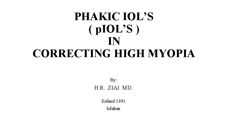 PHAKIC IOLS p IOLS IN CORRECTING HIGH MYOPIA