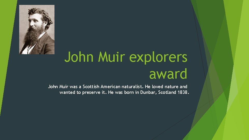 John Muir explorers award John Muir was a