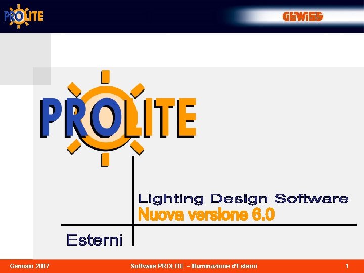 Gennaio 2007 Software PROLITE Illuminazione dEsterni 1 Introduzione