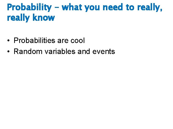 A somewhat Quick Overview of Probability Shannon Quinn