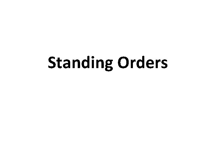 Standing Orders Standing Orders a tool to organise