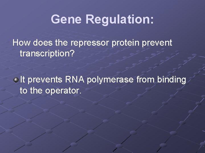 Gene Regulation Section 12 5 This section explains