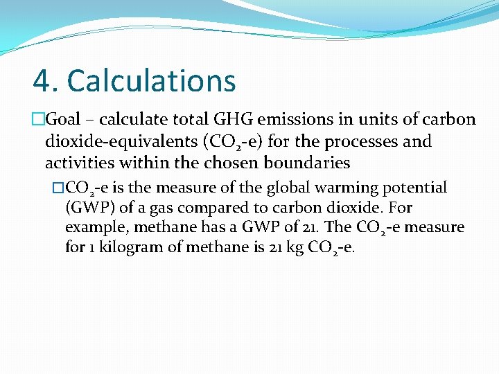GREENHOUSE GAS GHG INVENTORY METHODS Terrie Boguski Harmony