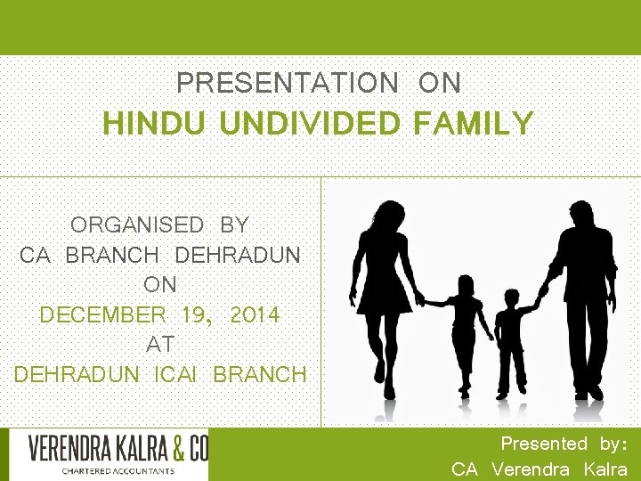 PRESENTATION ON HINDU UNDIVIDED FAMILY ORGANISED BY CA