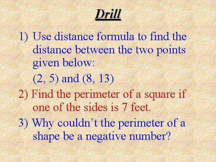 Drill 1 Use distance formula to find the