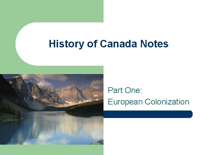 History of Canada Notes Part One European Colonization