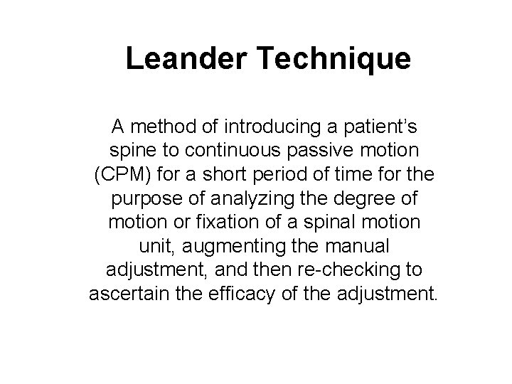 Leander Technique A method of introducing a patients
