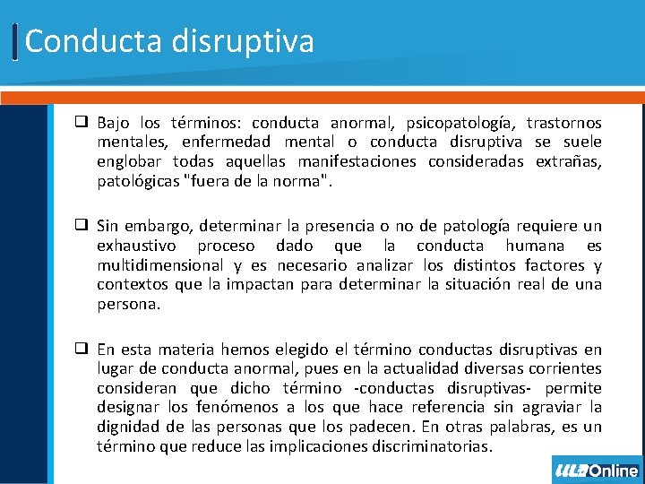 Psicopatologa y conductas disruptivas Conducta disruptiva Bajo los