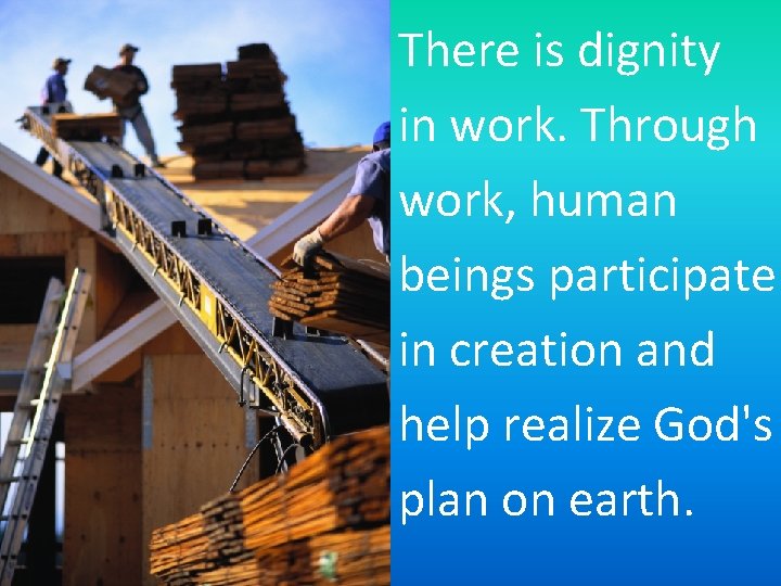 Catholic Social Teaching The Dignity of the Worker