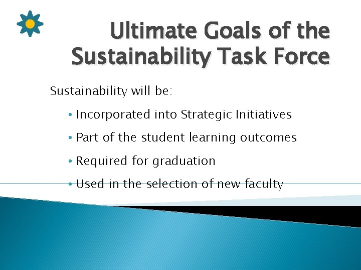 Ultimate Goals of the Sustainability Task Force Sustainability