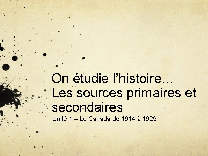 On tudie lhistoire Les sources primaires et secondaires