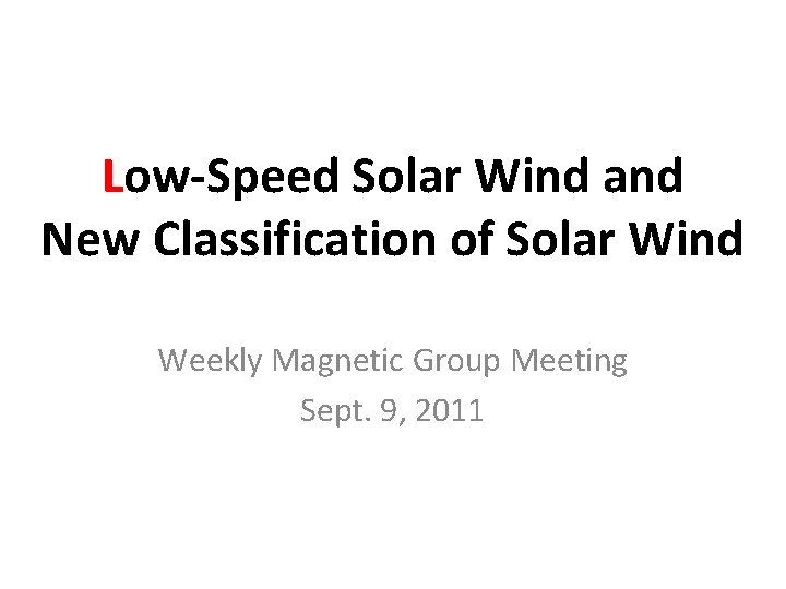 LowSpeed Solar Wind and New Classification of Solar