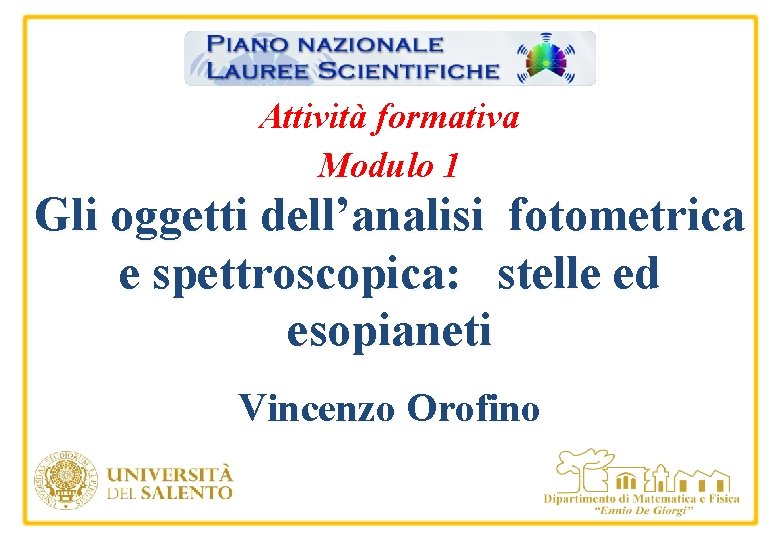 Attivit formativa Modulo 1 Gli oggetti dellanalisi fotometrica