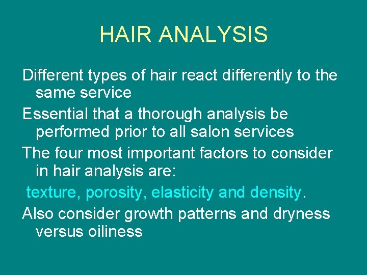PROPERTIES OF THE HAIR AND SCALP What is