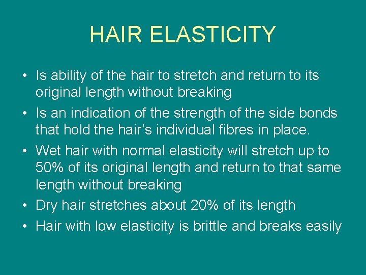 PROPERTIES OF THE HAIR AND SCALP What is