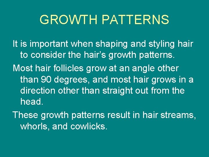 PROPERTIES OF THE HAIR AND SCALP What is