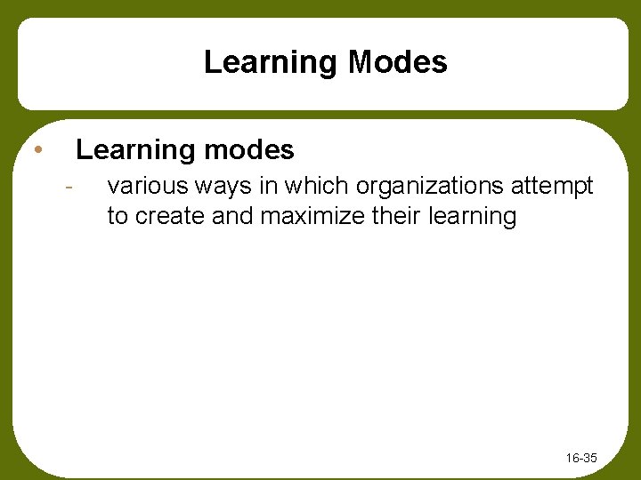 Chapter Sixteen Managing Change and Organizational Learning Mc