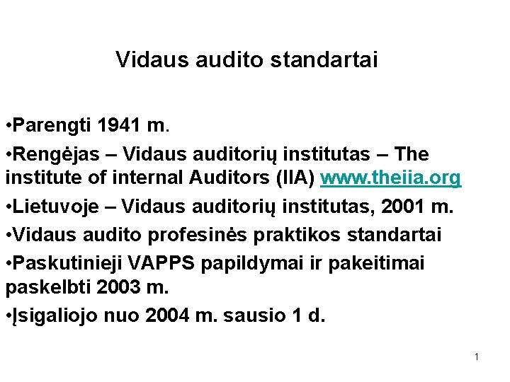 Vidaus audito standartai Parengti 1941 m Rengjas Vidaus