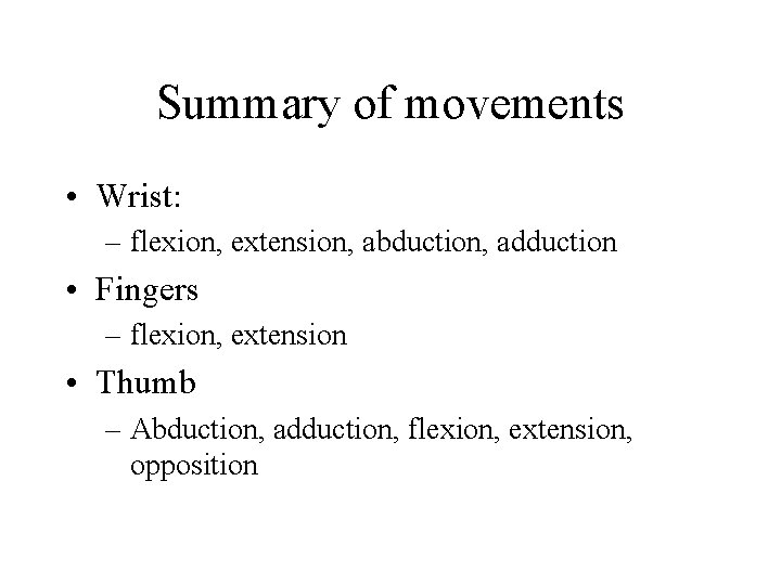 The Wrist and Finger Joints Remember a joint