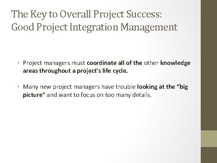 Project Integration Management CE 447 PROJECT MANAGEMENT Project