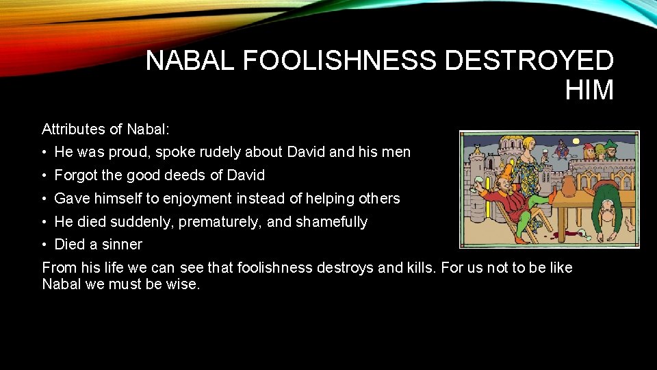 THE FOOLISHNESS OF NABAL Text 1 Samuel 25