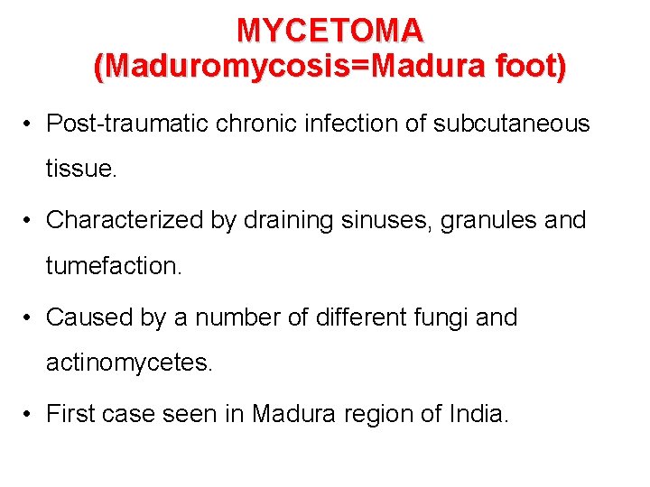 Subcutaneous Mycoses These are caused by fungi that