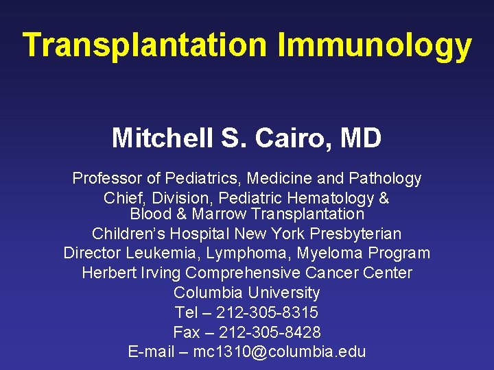 Transplantation Immunology Mitchell S Cairo MD Professor of