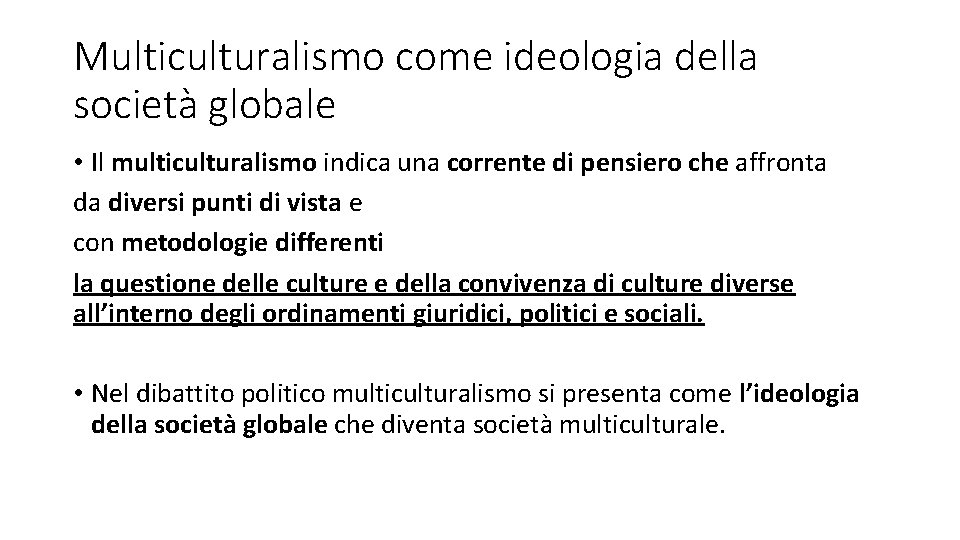 Multiculturalismo Un fenomeno complesso da definire Multiculturalismo come