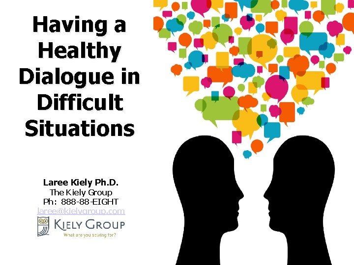 Having a Healthy Dialogue in Difficult Situations Laree