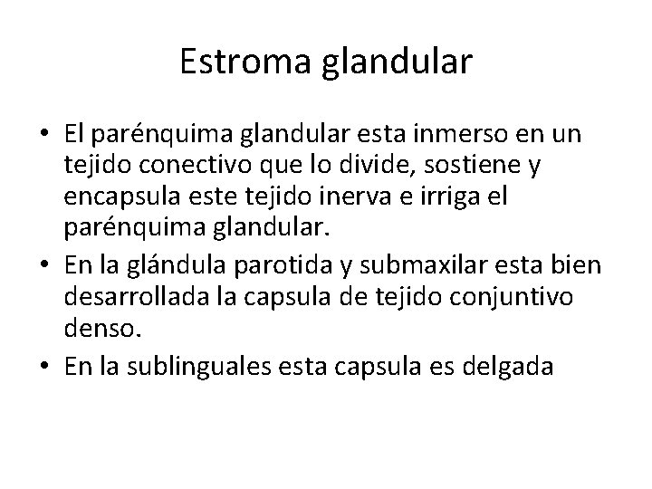 GLANDULAS SALIVALES GENERALIDADES Glndulas salivales son exocrinas Tipo