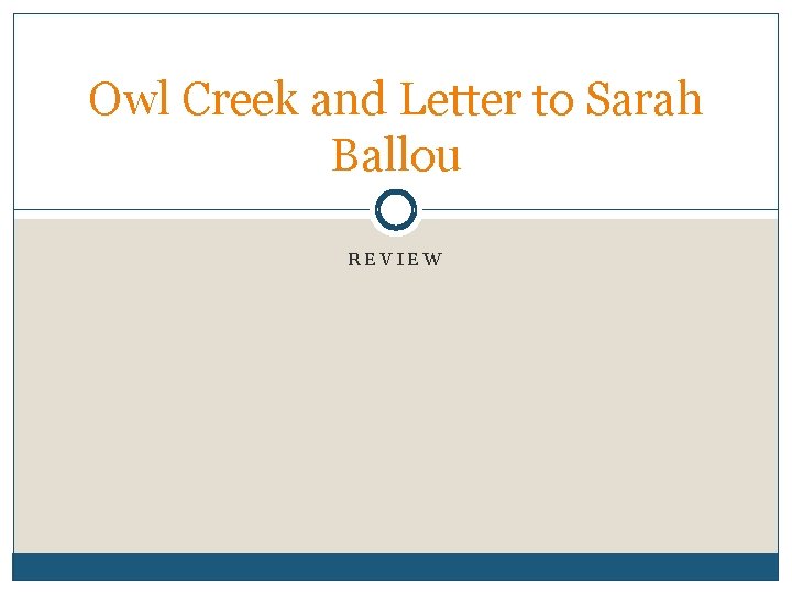 Owl Creek and Letter to Sarah Ballou REVIEW