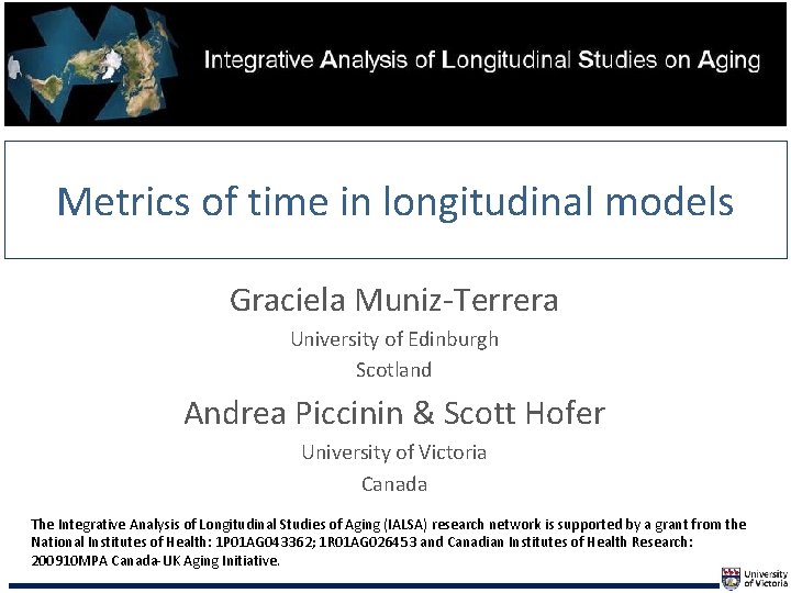 Metrics of time in longitudinal models Graciela MunizTerrera