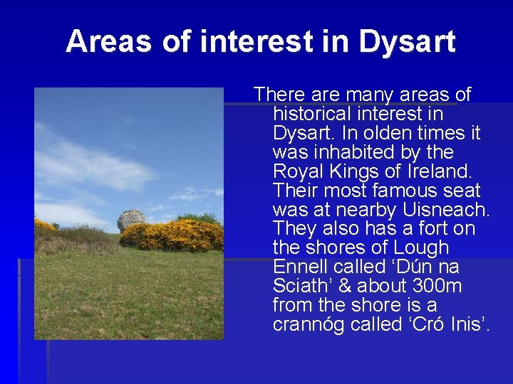 Welcome to our Parish Dysart Dysart is a