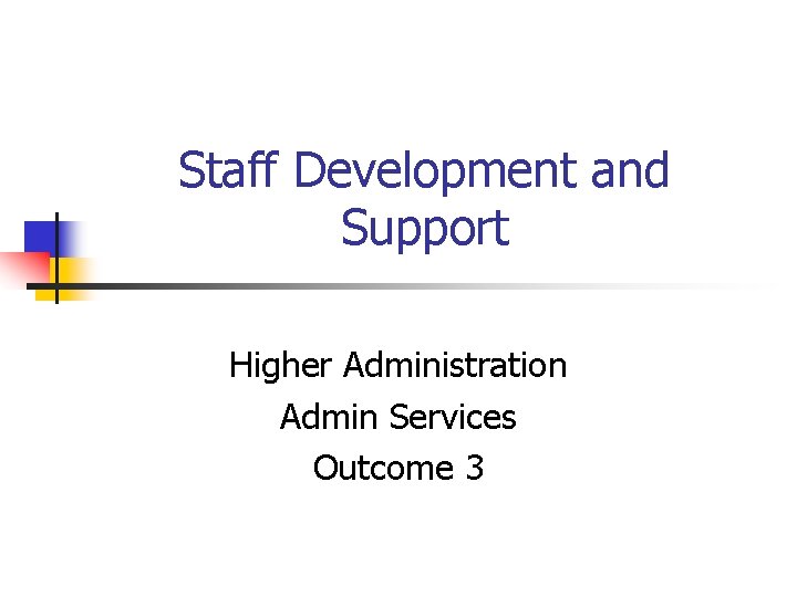 Staff Development and Support Higher Administration Admin Services