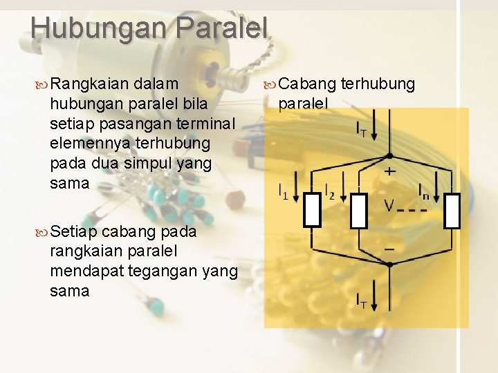Rangkaian Seri dan Paralel Tujuan Pembelajaran Memahami hubungan