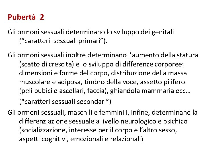 Aspetti fisiologici delladolescenza Dante Zini e Luigi Valerio