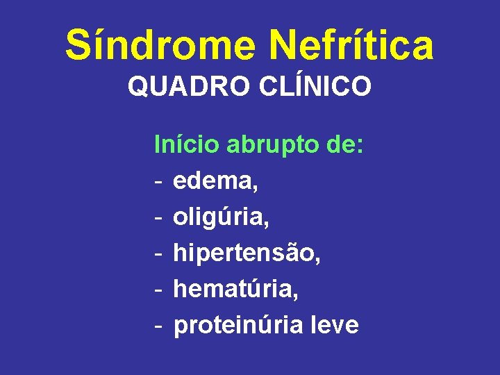SINDROME EDEMIGNICA DE ORIGEM RENAL I AS GRANDES